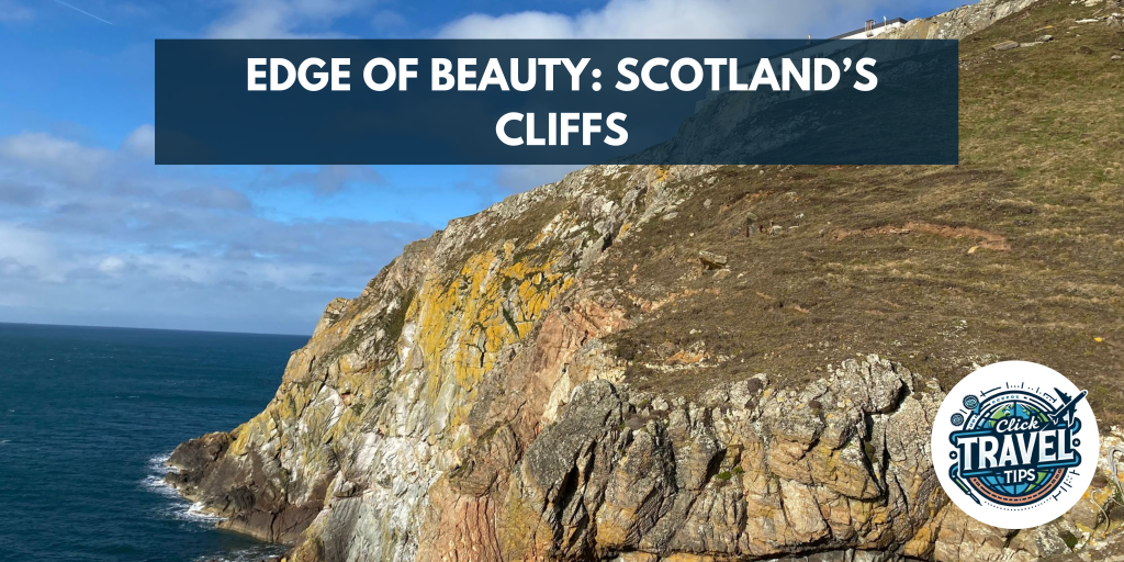 Edge of Beauty: Scotland’s Cliffs - ClickTravelTips